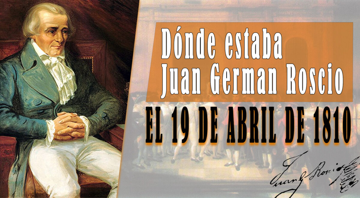 ¿Dónde estaba Juan German Roscio el 19 de Abril de 1810? - CORREO DE LARA
