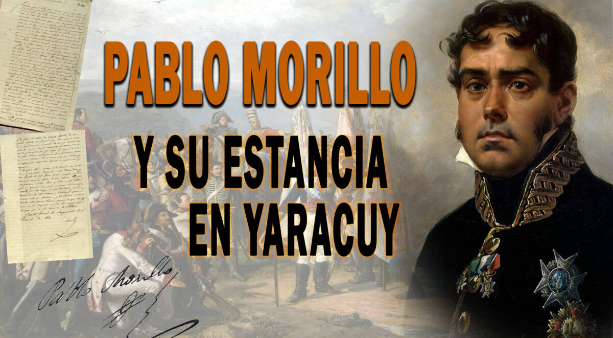 Pablo Morillo y su estancia en Yaracuy - CORREO DE LARA