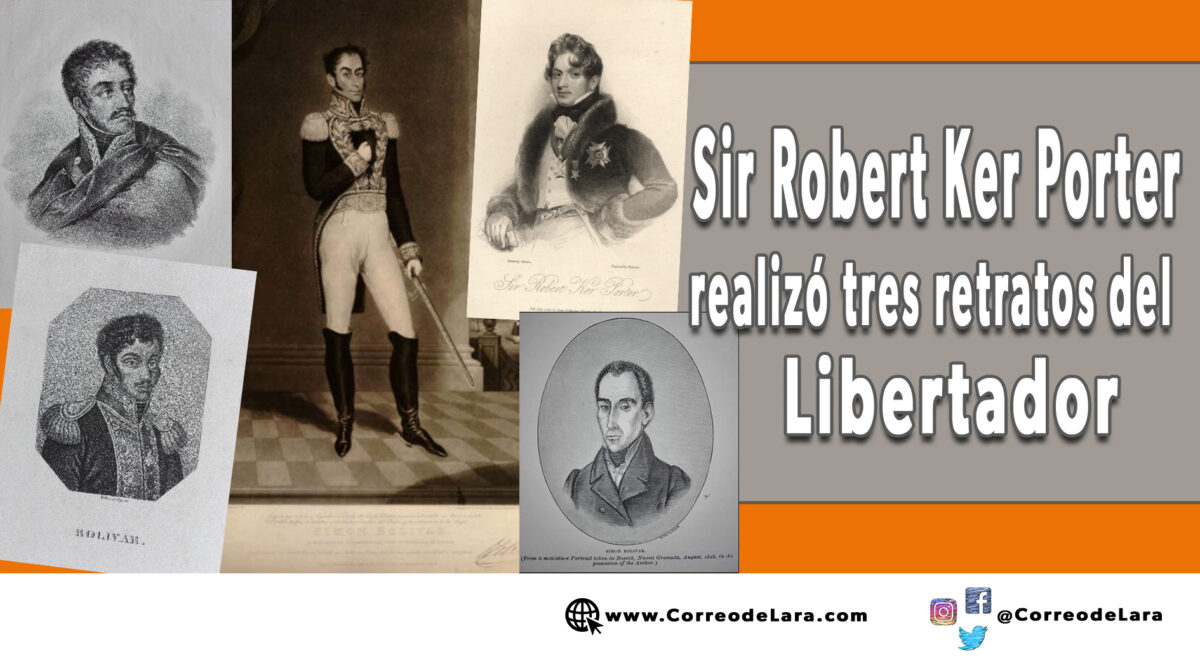 Sir Robert Ker Porter realizó tres retratos del Libertador - CORREO DE LARA