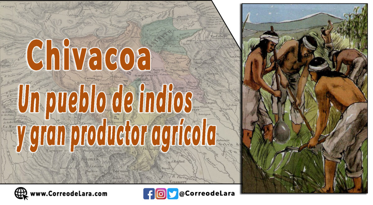 Chivacoa, un pueblo de indios y gran productor agrícola - CORREO DE LARA