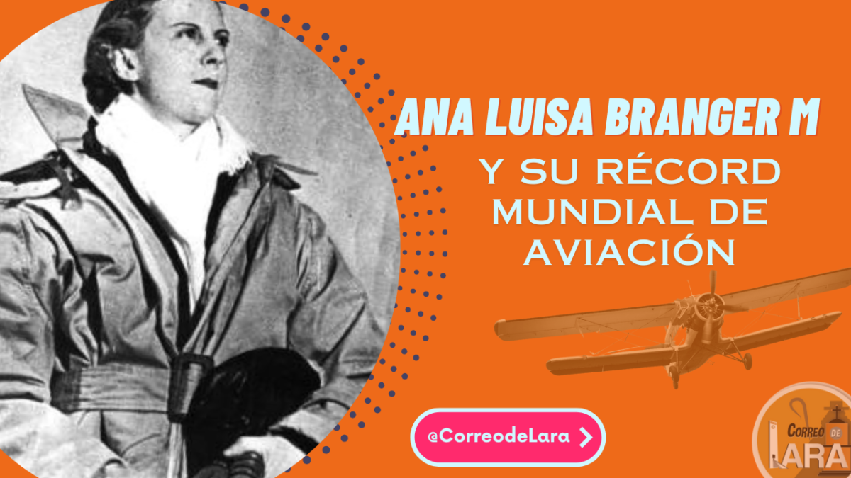 Ana Luisa Branger, y su récord mundial de aviación - CORREO DE LARA