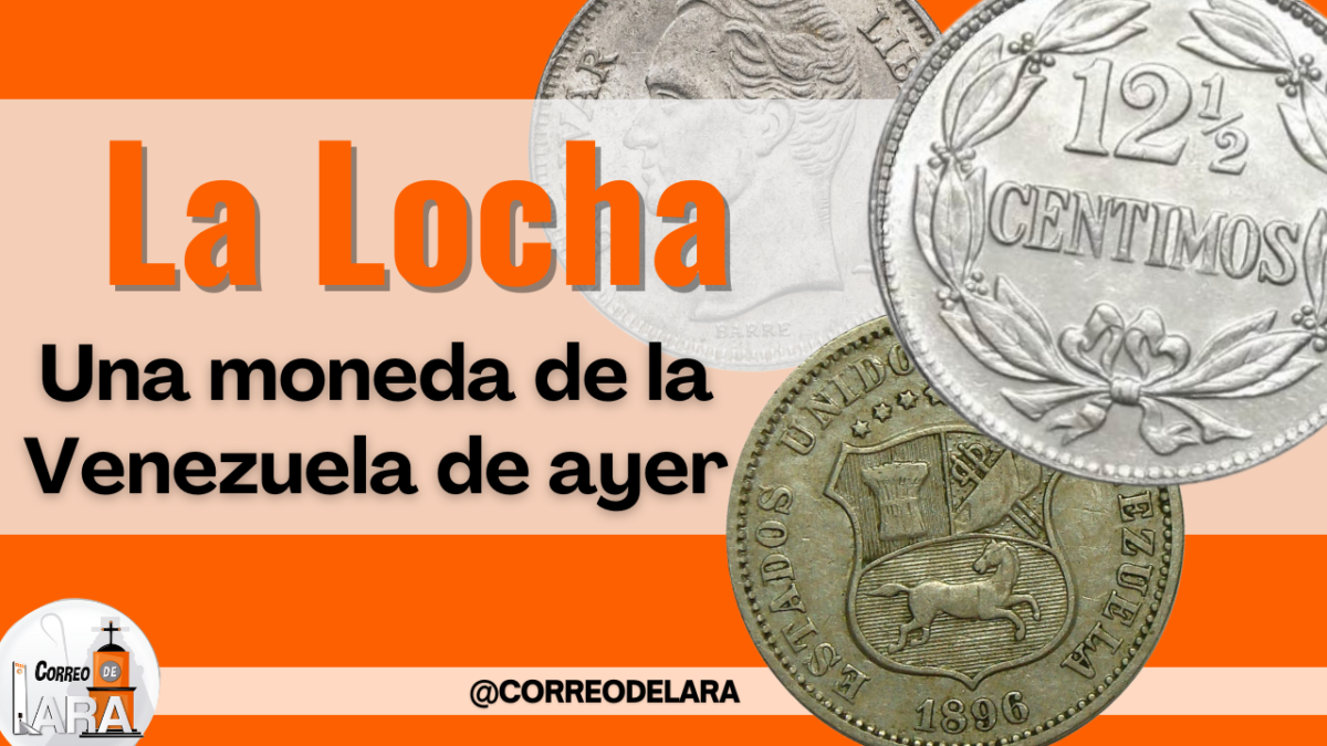 La Locha, una moneda de la Venezuela de ayer - CORREO DE LARA