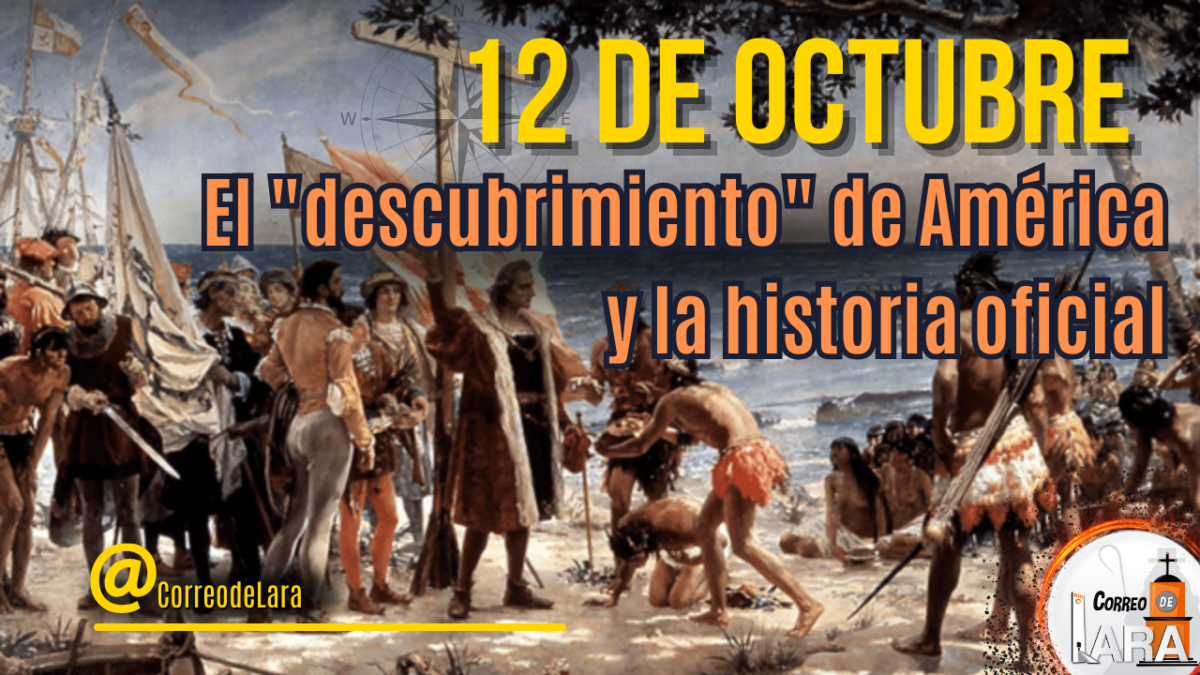 12 de octubre, el "descubrimiento" de América y la historia oficial ...
